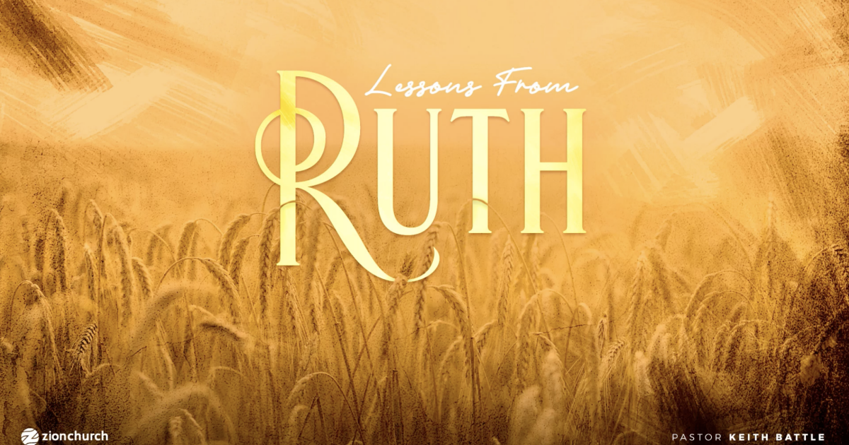 The Lessons of Ruth | Sermons | Zion Church